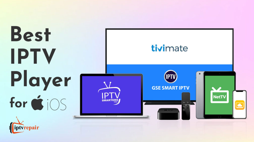 10 Best IPTV Player For IOS In 2024 (Updated!)